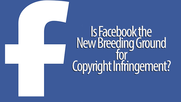 Is Facebook the New Breeding Ground for Copyright Infringement? | Fstoppers