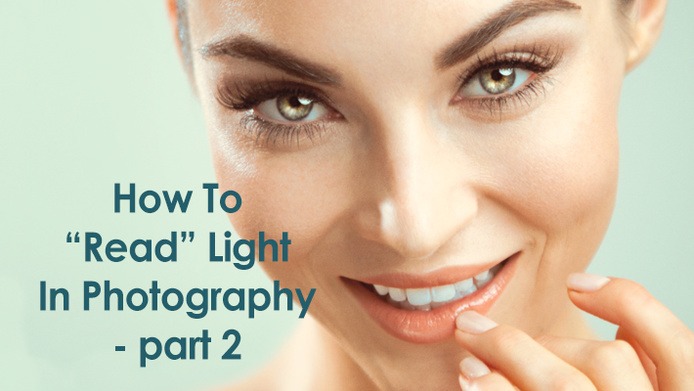 How To “Read” Light In Photography – Part 2 | Fstoppers