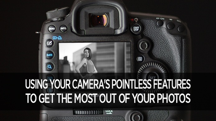 Using Your Camera's Pointless Features To Get The Most Out Of Your ...