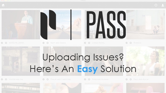A Quick and Simple Solution For PASS Uploading Issues | Fstoppers